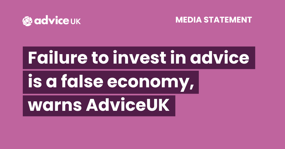 Failure to invest in advice is a false economy, warns AdviceUK - AdviceUK